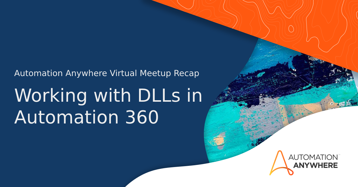meetup-recap-working-with-dlls-in-automation-360-automation-anywhere