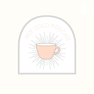 Hot Coco Podcast • A podcast on Spotify for Creators