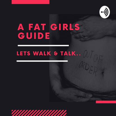 A Fat Girls Guide: to modern day dating by A Fat Girls Guide