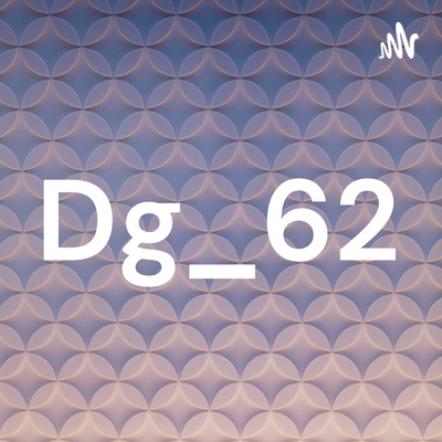 Dg_62 • A podcast on Spotify for Creators