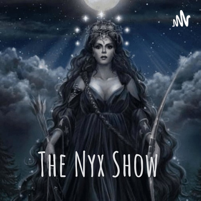 The Nyx Show • A podcast on Spotify for Podcasters