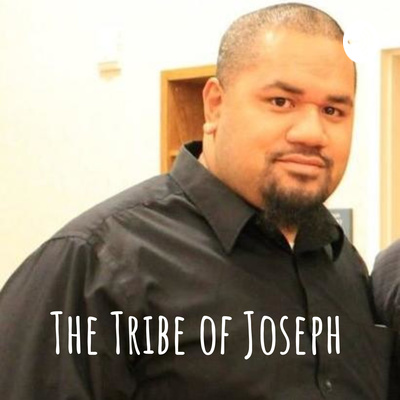 The Tribe of Joseph • A podcast on Spotify for Podcasters