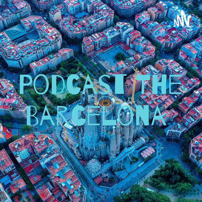 Podcast The Barcelona • A podcast on Spotify for Creators