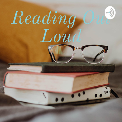 Reading Out Loud • A podcast on Spotify for Podcasters