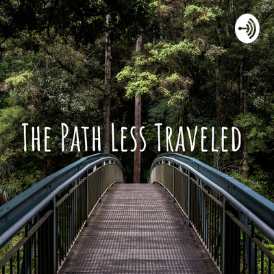 The Path Less Traveled • A podcast on Spotify for Creators