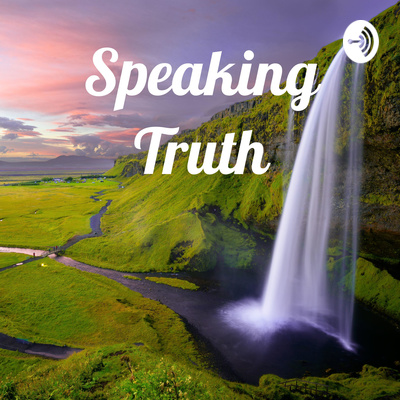 Speaking Truth • A podcast on Spotify for Podcasters