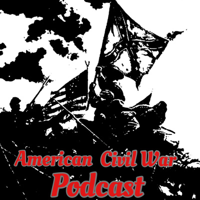 The American Civil War Podcast • A podcast on Spotify for Creators