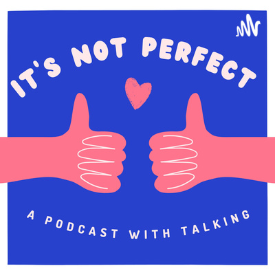 It's Not Perfect • A podcast on Spotify for Creators
