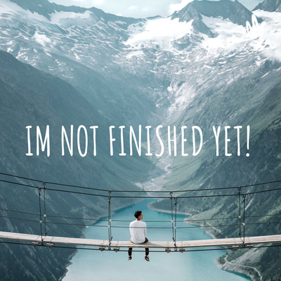IM NOT FINISHED YET! • A podcast on Spotify for Creators