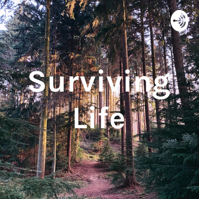 Surviving Life • A podcast on Spotify for Podcasters