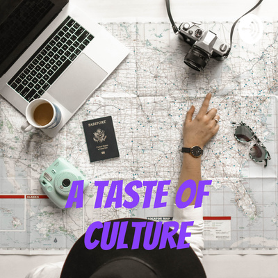 A Taste of Culture • A podcast on Spotify for Creators