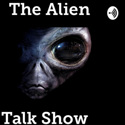 The Alien Talk Show • A podcast on Spotify for Podcasters
