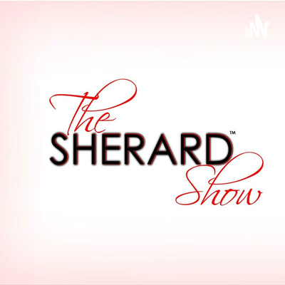 The Sherard Show • A podcast on Spotify for Creators