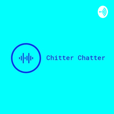 Chitter Chatter • A podcast on Spotify for Podcasters