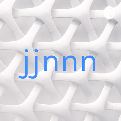 jjnnn • A podcast on Spotify for Podcasters