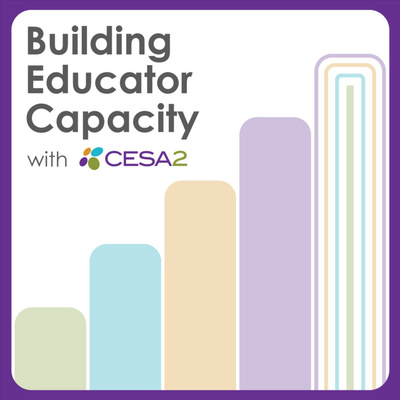 Building Educator Capacity with CESA 2 • A podcast on Spotify for Creators
