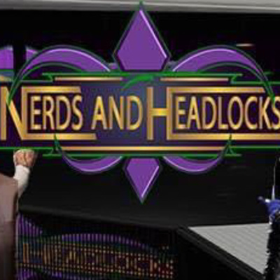 Nerds and Headlocks • A podcast on Spotify for Creators