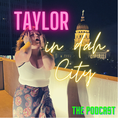 Taylor in Dah City: The Podcast • A podcast on Spotify for Creators