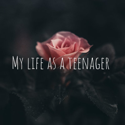 My life as a teenager • A podcast on Spotify for Creators