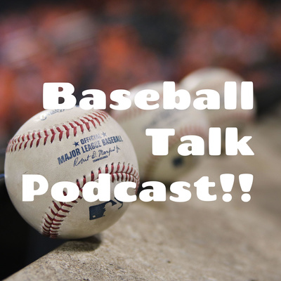 Baseball Talk Podcast!! • A podcast on Spotify for Creators
