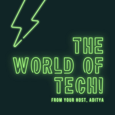 The World of Tech! • A podcast on Spotify for Creators