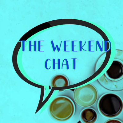 The Weekend Chat • A podcast on Spotify for Creators