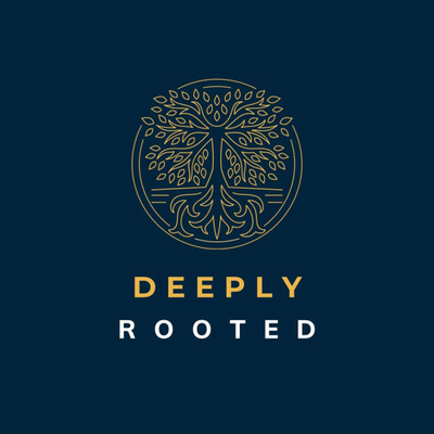Deeply Rooted • A podcast on Spotify for Creators