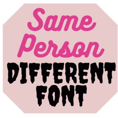 Same Person, Different Font • A podcast on Spotify for Creators