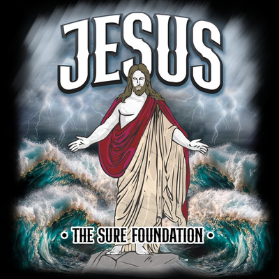 Jesus The Sure Foundation • A podcast on Spotify for Creators