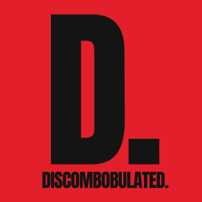 Discombobulated • A podcast on Spotify for Podcasters