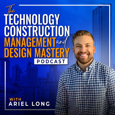 Technology Construction Management & Design Mastery • A podcast on ...