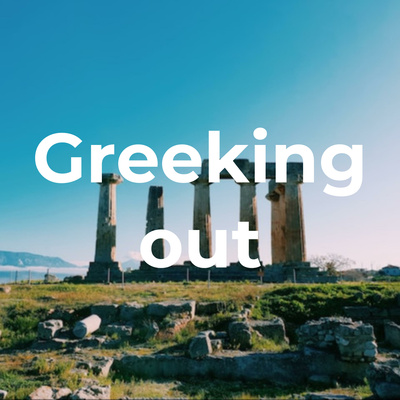 Greeking out • A podcast on Spotify for Podcasters