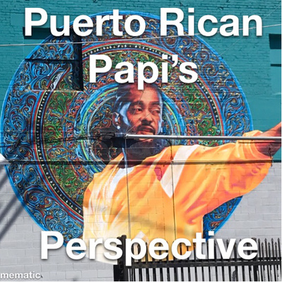 Puerto Rican Papi’s Perspective • A podcast on Spotify for Podcasters