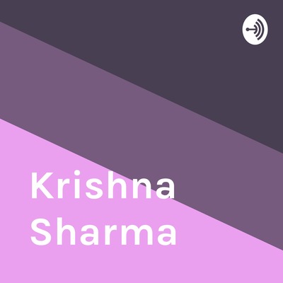 Krishna Sharma • A podcast on Spotify for Creators