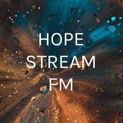 HOPE STREAM Podcast • A podcast on Spotify for Creators