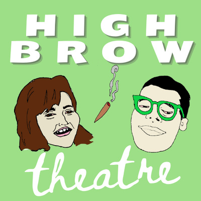 High Brow Theatre • A podcast on Spotify for Creators
