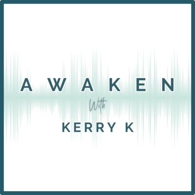 Episode 15 - Choosing Your Power Word for 2025 by Awaken With Kerry K