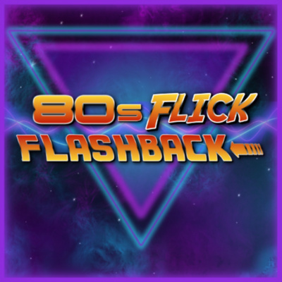 80s Flick Flashback • A podcast on Spotify for Creators