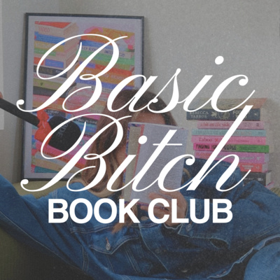 Basic Bitch Book Club • A podcast on Spotify for Creators