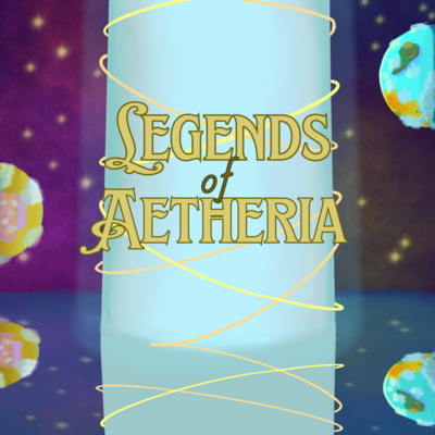 Legends of Aetheria • A podcast on Spotify for Creators