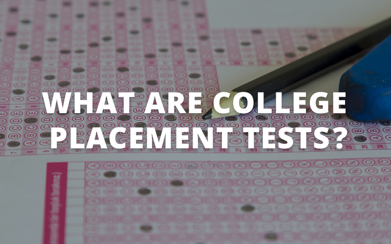 What Are College Placement Tests 
