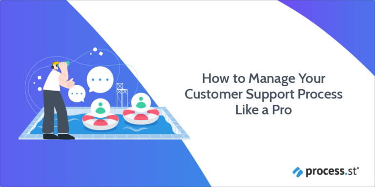 How to Manage Your Customer Support Process Like a Pro