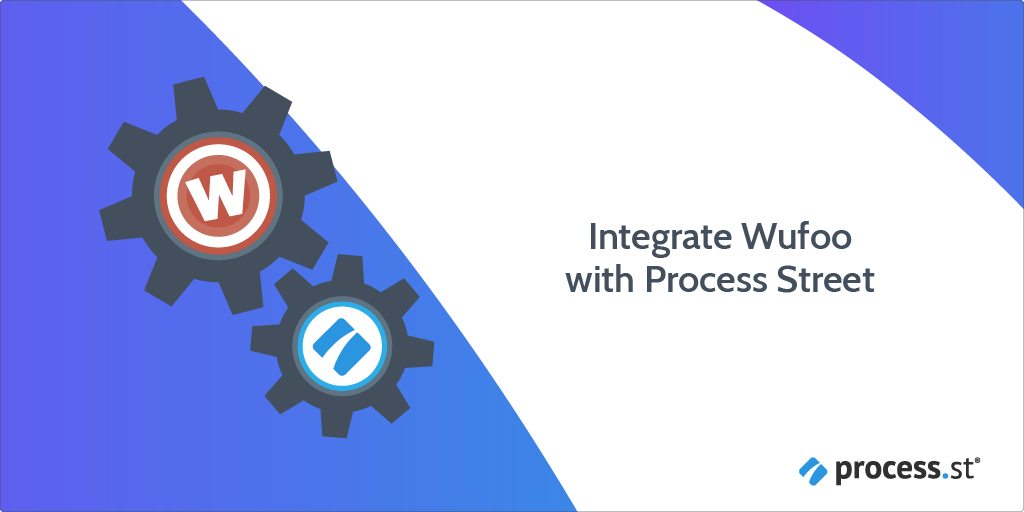 Wufoo + Process Street Integration