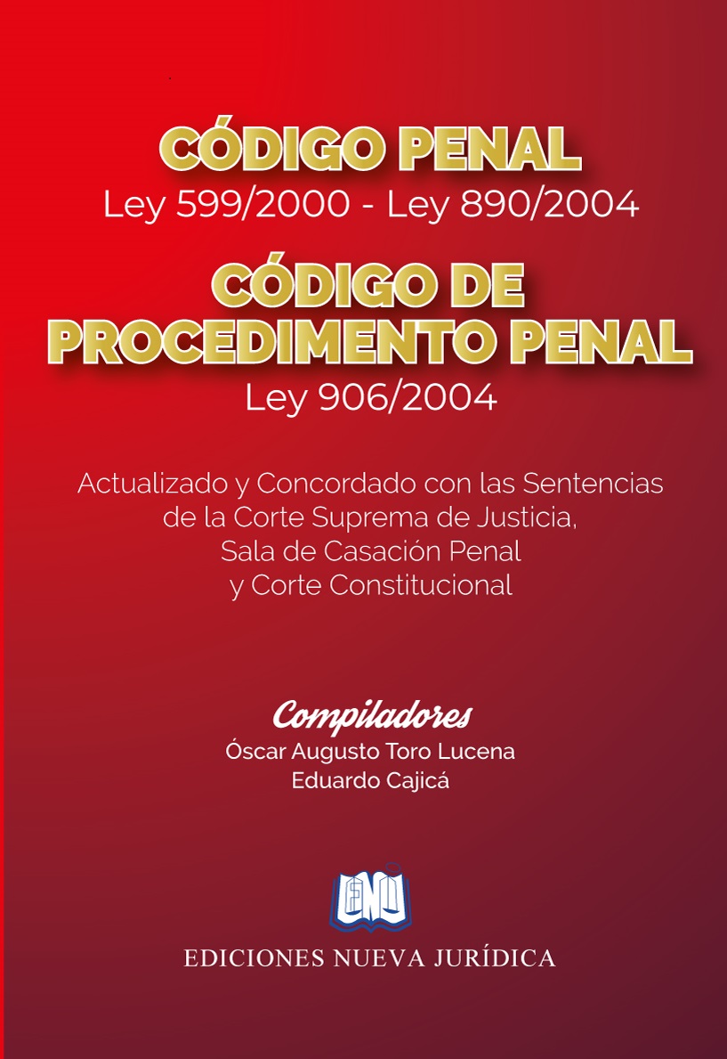 CÓDIGO PENAL (LEY 599/2000) Y CÓDIGOS DE PROCEDIMIENTO PENAL (LEY 906/ ...