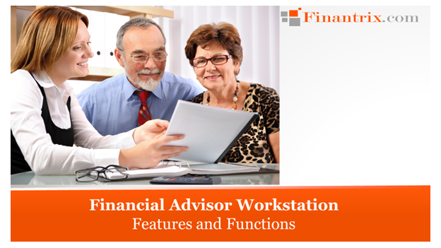 Financial Advisor Workstation Features - Best-in-class Advisor desktop