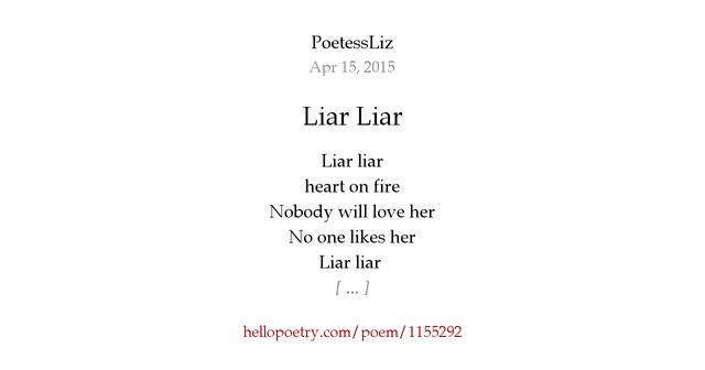 Liar Liar by JustChloe - Hello Poetry