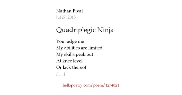 Quadriplegic Ninja by Nathan Pival - Hello Poetry