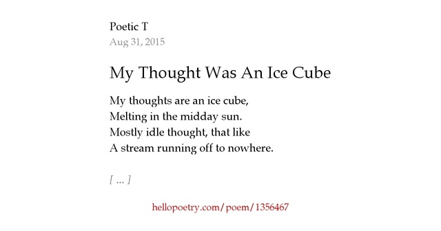 My Thought Was An Ice Cube by Poetic T - Hello Poetry