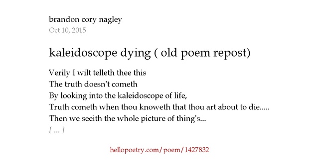 kaleidoscope dying ( old poem repost) by brandon nagley - Hello Poetry