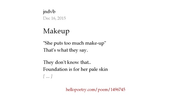 Makeup by jndv - Hello Poetry
